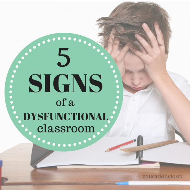 5 Signs of a Dysfunctional Classroom | Education Closet
