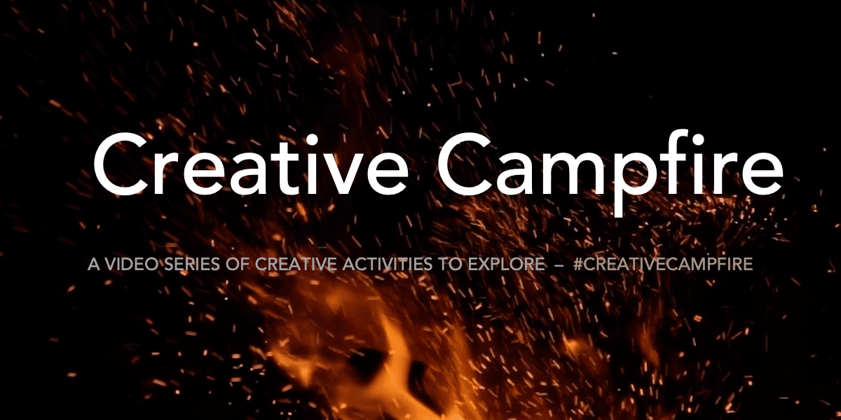 Creative Campfire | Free Creative Activities | STEAM Education