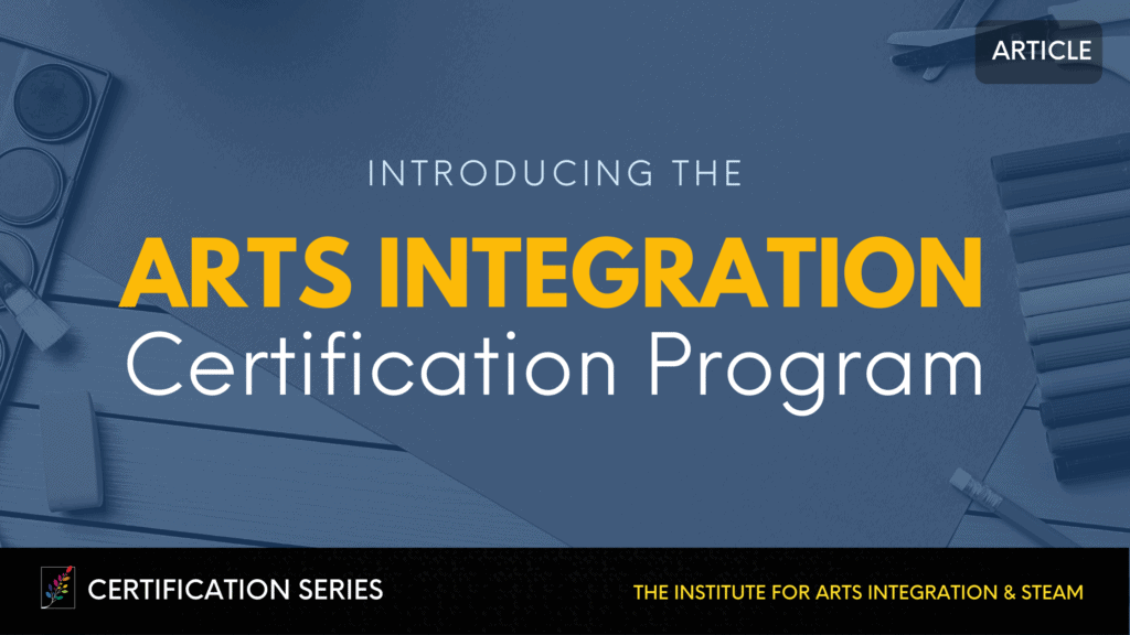 The Arts Integration Specialist Certification Program