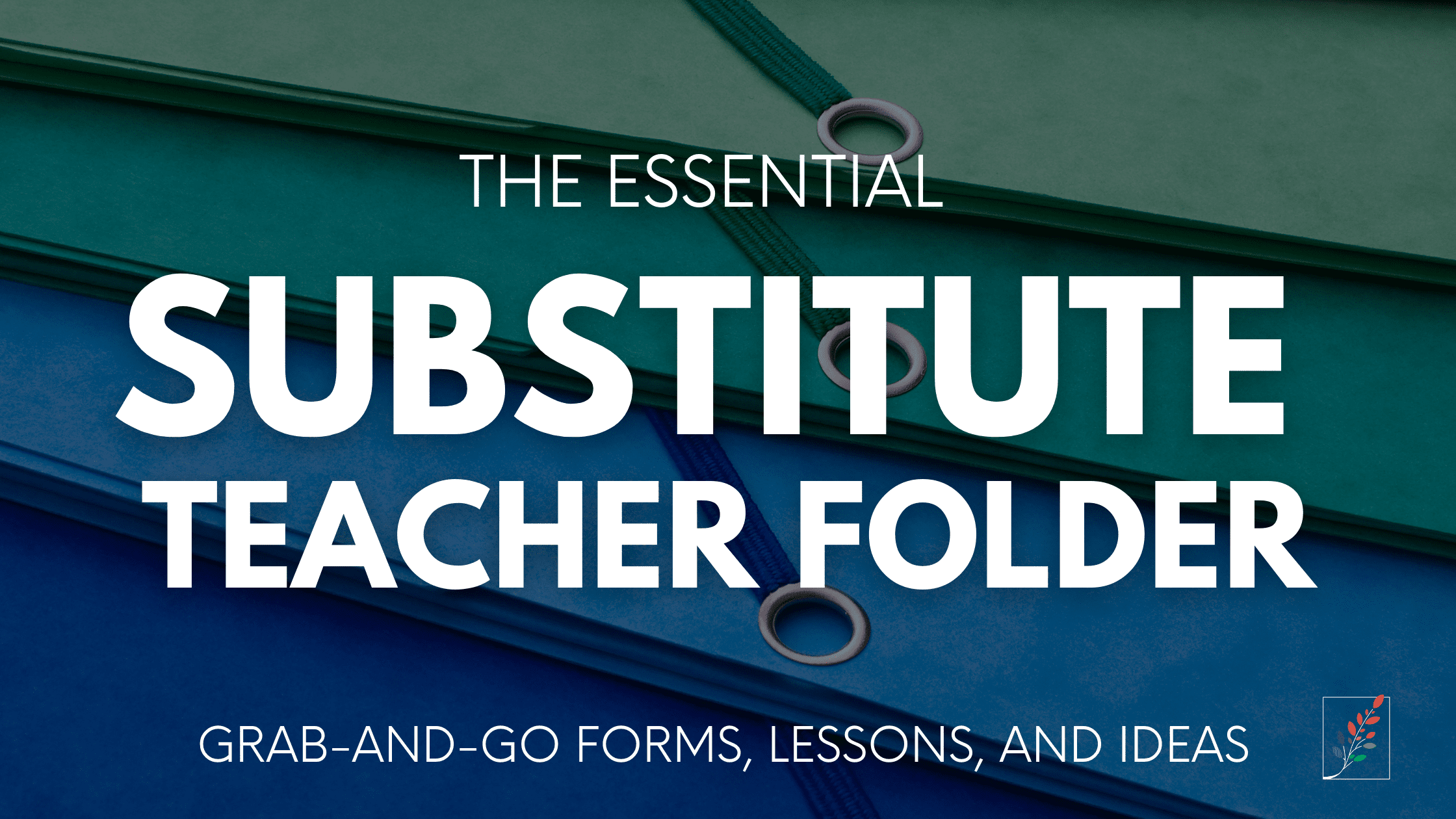 The Essential Substitute Teacher Folder The Institute For Arts
