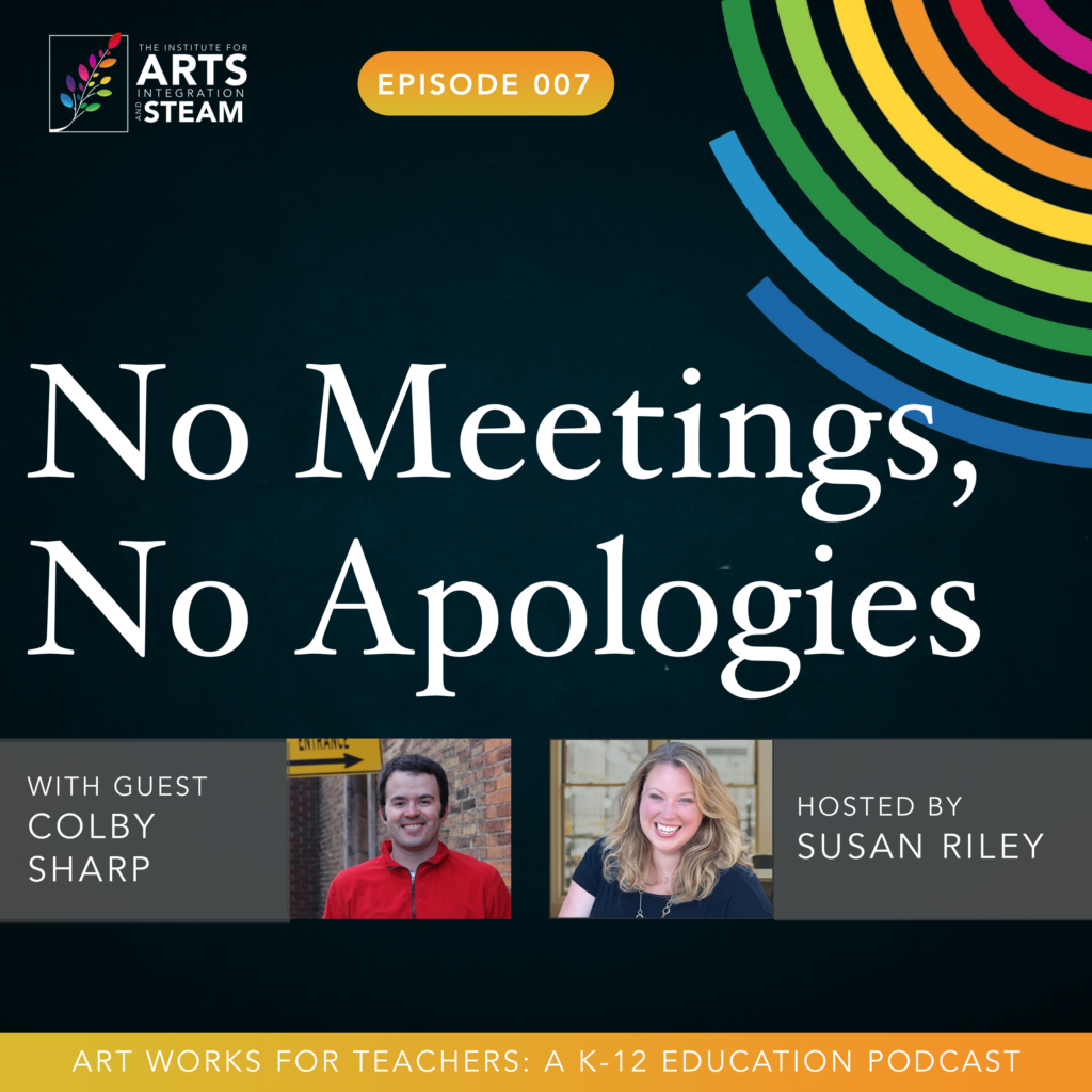 No Meetings, No Apologies - The Institute for Arts Integration and STEAM