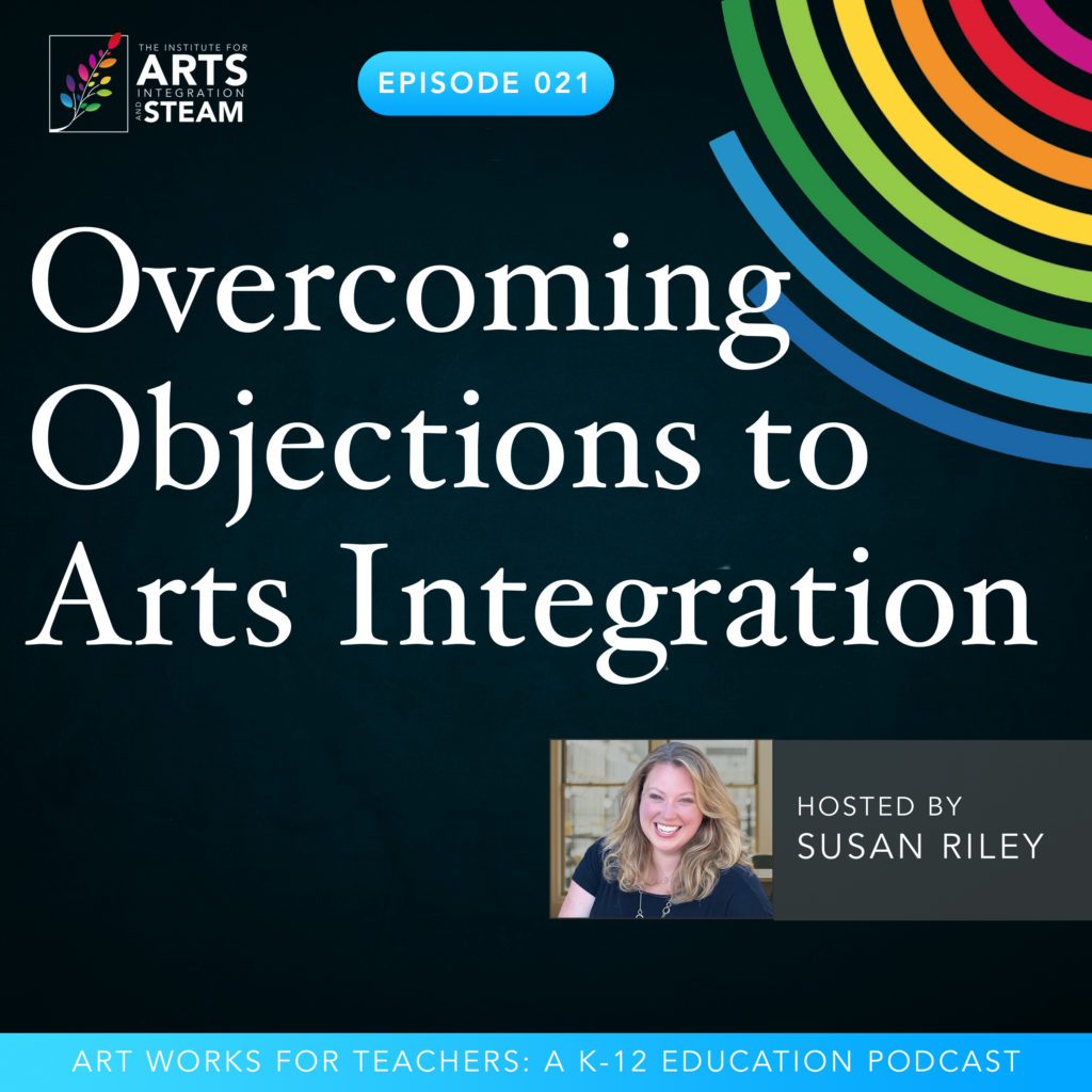 Overcoming Objections to Arts Integration - The Institute for Arts ...
