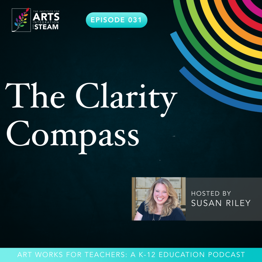 The Clarity Compass - The Institute for Arts Integration and STEAM