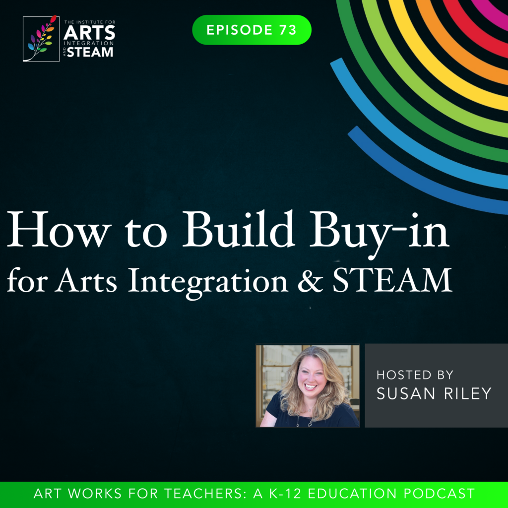 How to Build Buy-In for Arts Integration and STEAM - The Institute for ...