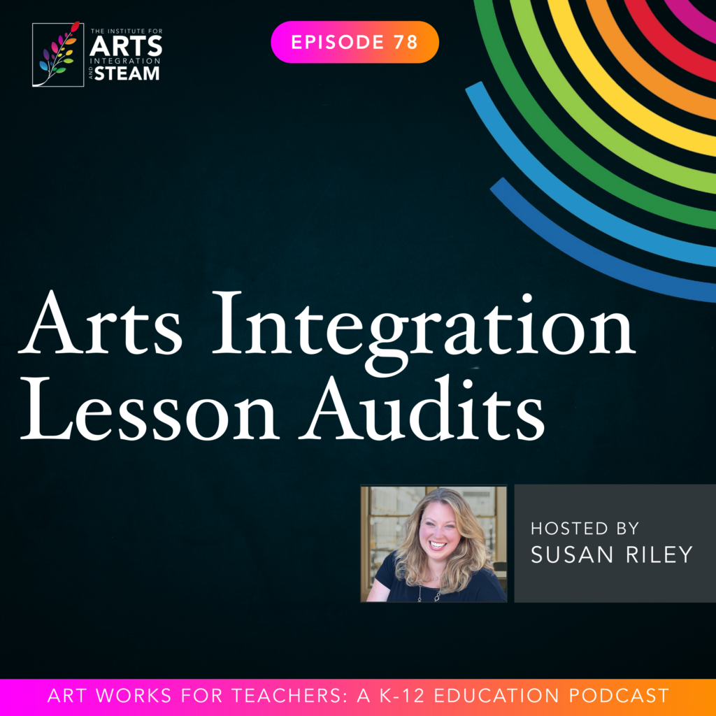 Arts Integration Lesson Audits - The Institute for Arts Integration and ...