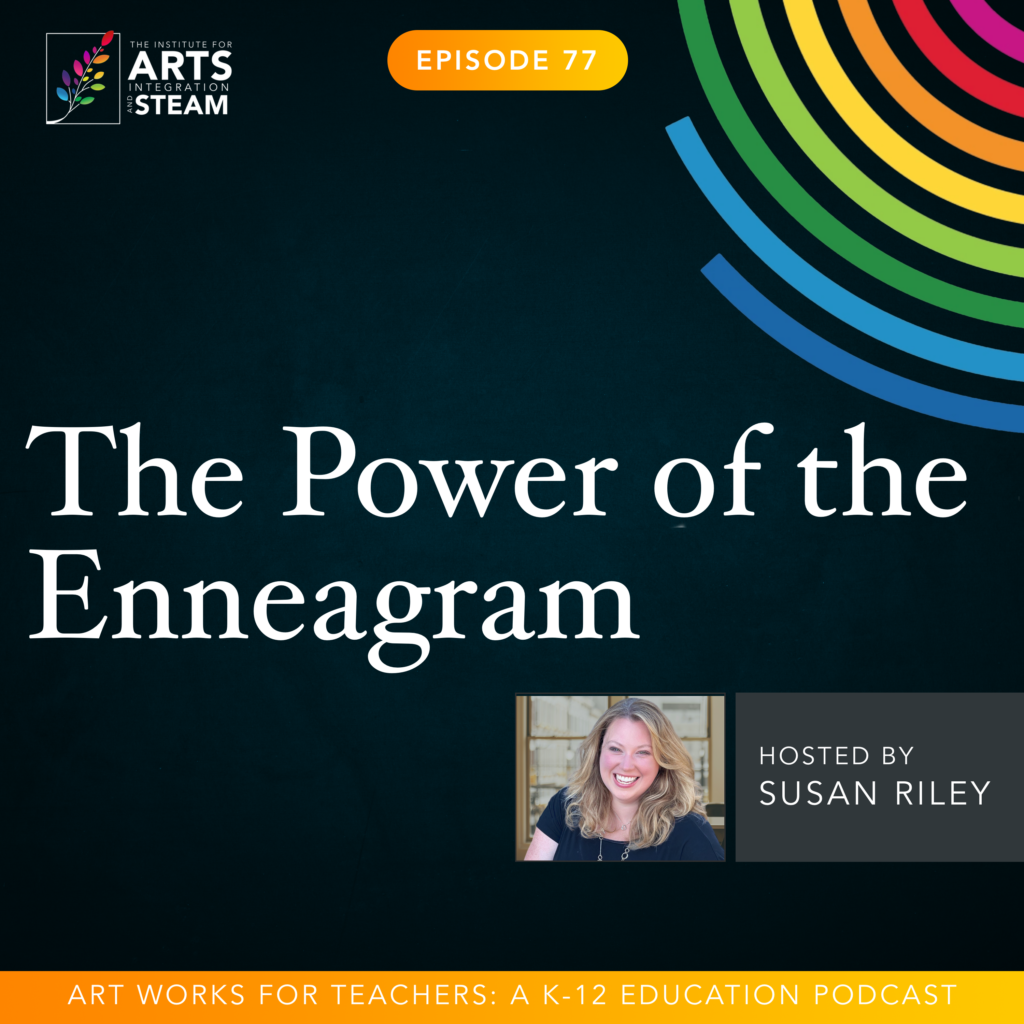 The Power of the Enneagram - The Institute for Arts Integration and STEAM