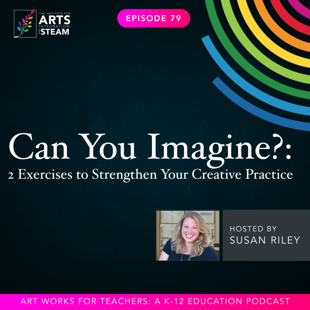 Can You Imagine? 2 Exercises to Strengthen Your Creative Practice - The ...
