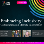 K-12 Professional Development | Lesson Plans | Arts Integration & STEAM