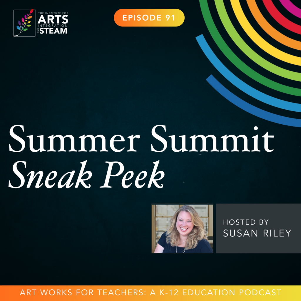 Summer Summit Sneak Peek - The Institute for Arts Integration and STEAM
