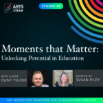 K-12 Professional Development | Lesson Plans | Arts Integration & STEAM