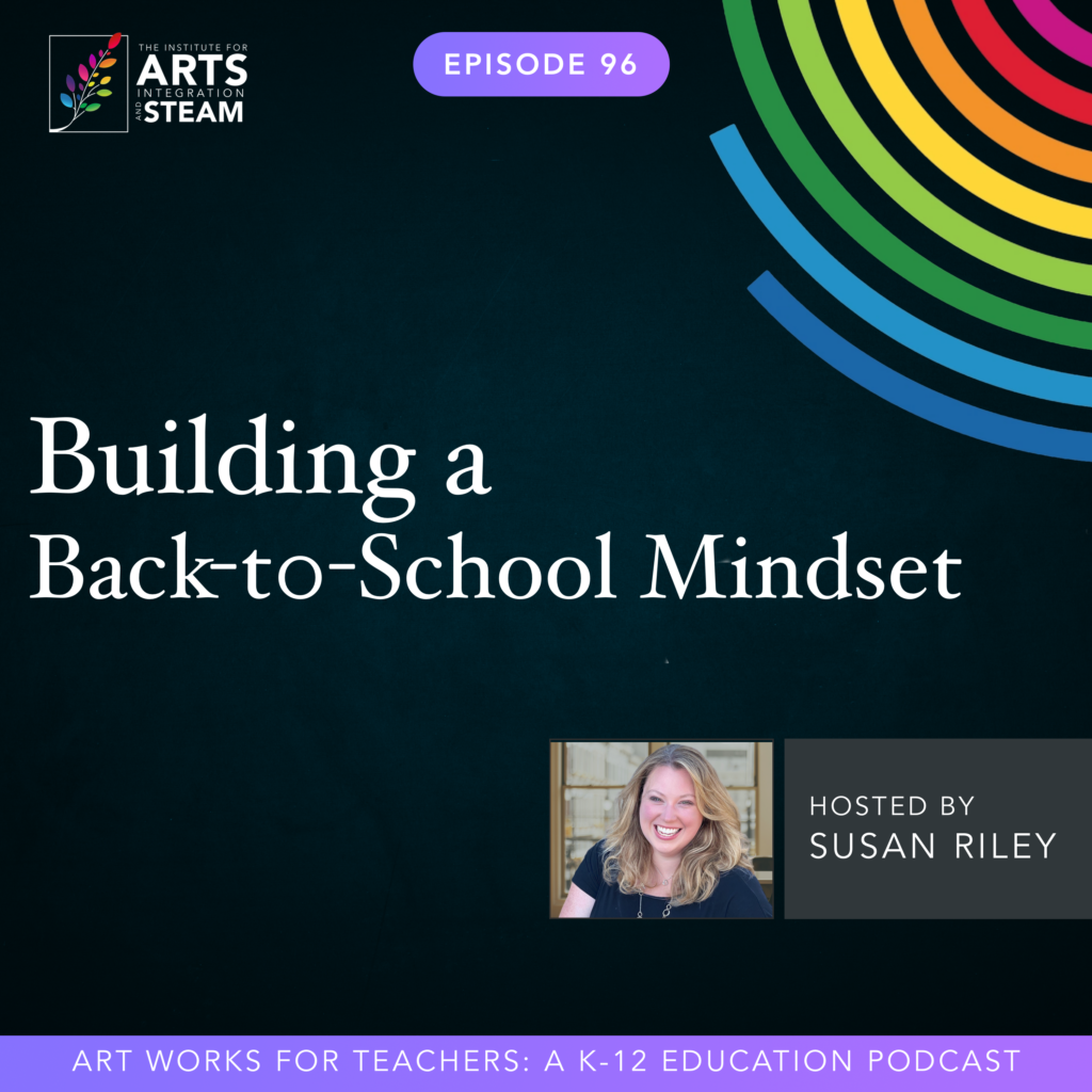 Building a Back to School Mindset - The Institute for Arts Integration ...